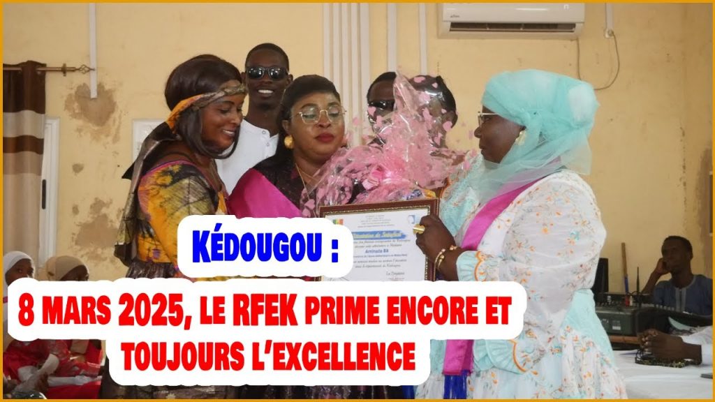 Kédougou : 8 mars 2025, le RFEK prime encore et toujours l’excellence ...