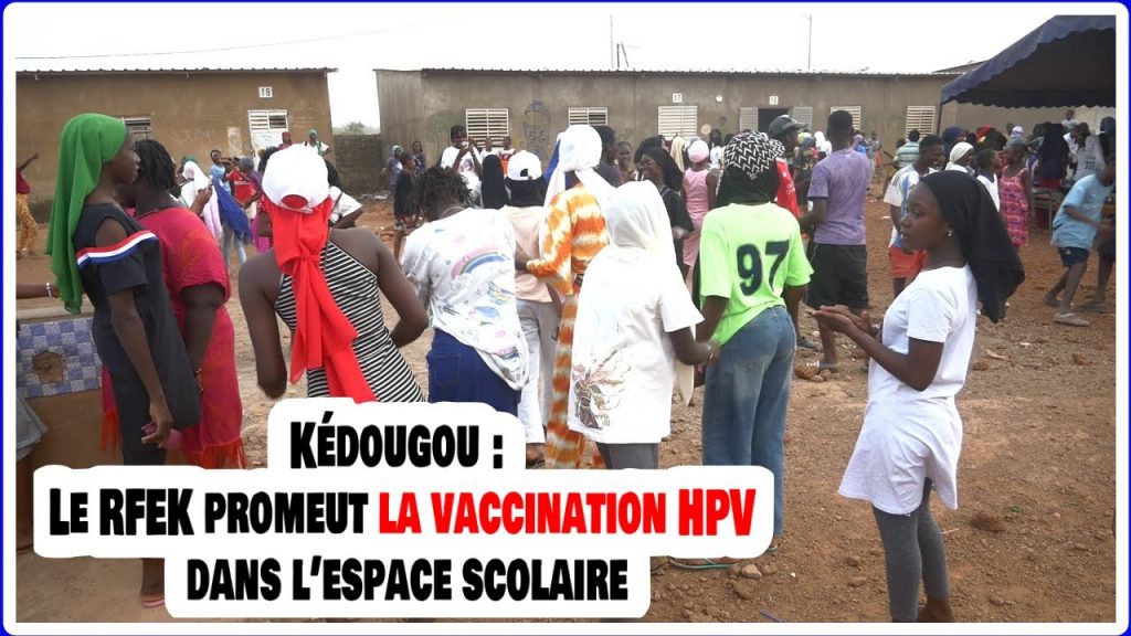 Kédougou : Le RFEK promeut la vaccination HPV dans l’espace scolaire ...